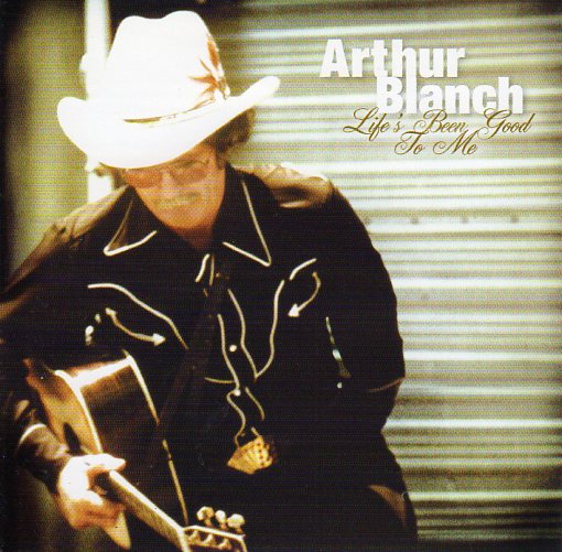 Cat. No. 2801: ARTHUR BLANCH ~ LIFE'S BEEN GOOD TO ME. TAMWORTH MUSIC ...