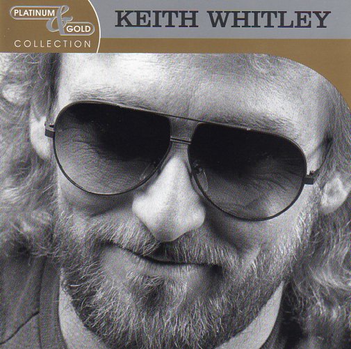 Cat. No. 1486: KEITH WHITLEY ~ THE BEST OF KEITH WHITLEY. RCA NASHVILL ...